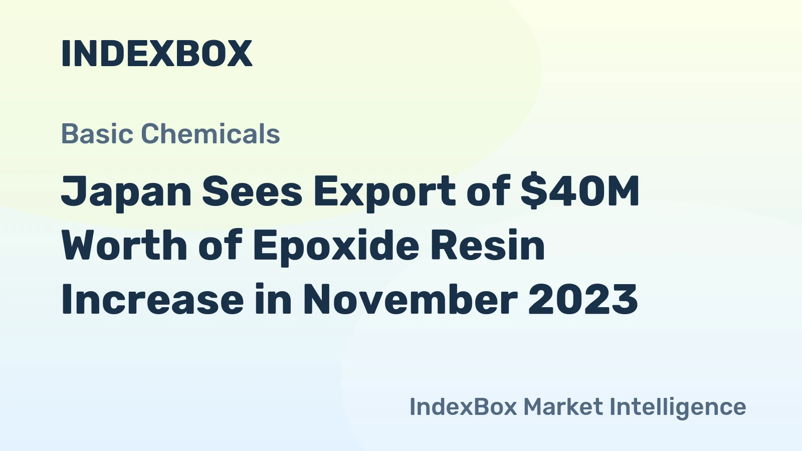 Japan Sees Export of $40M Worth of Epoxide Resin Increase in November 2023