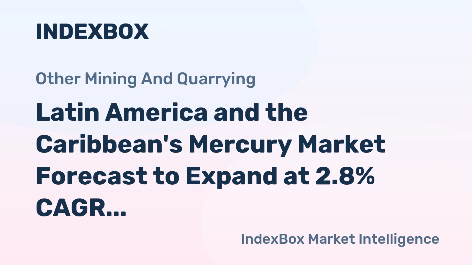 Latin America and the Caribbean's Mercury Market Forecast to Expand at 2.8% CAGR