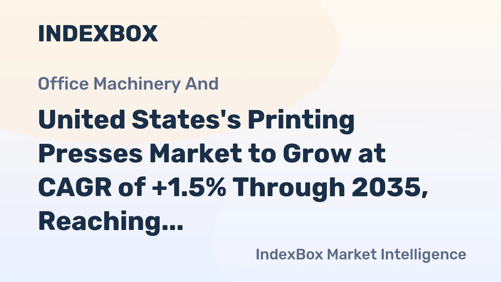 United States's Printing Presses Market to Grow at CAGR of +1.5% Through 2035, Reaching $1.3B in Value