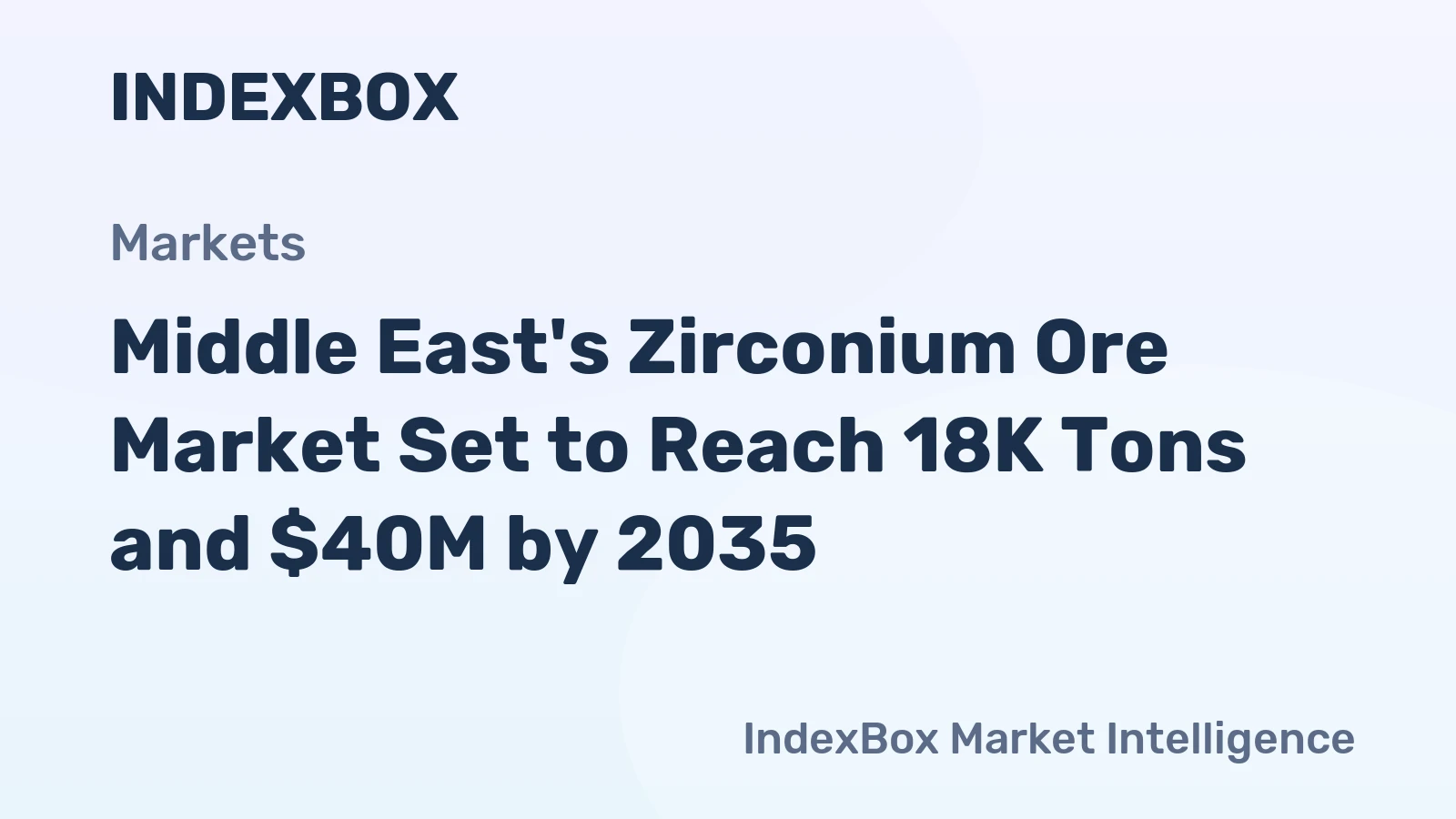 Middle East's Zirconium Ore Market Set to Reach 18K Tons and $40M by 2035