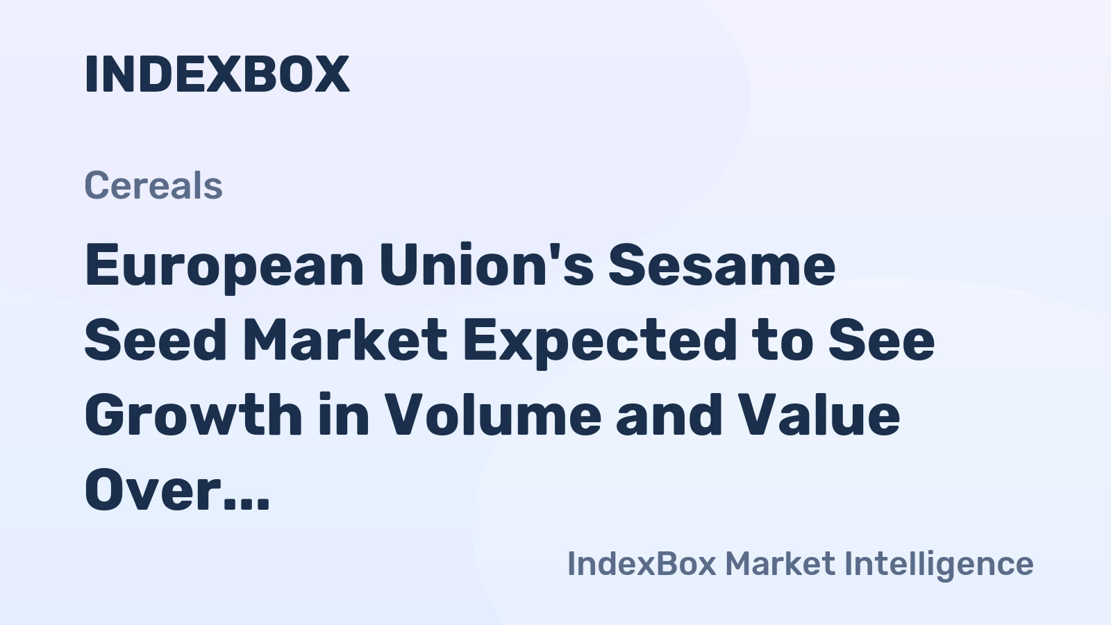 European Union's Sesame Seed Market Expected to See Growth in Volume and Value Over Next Decade