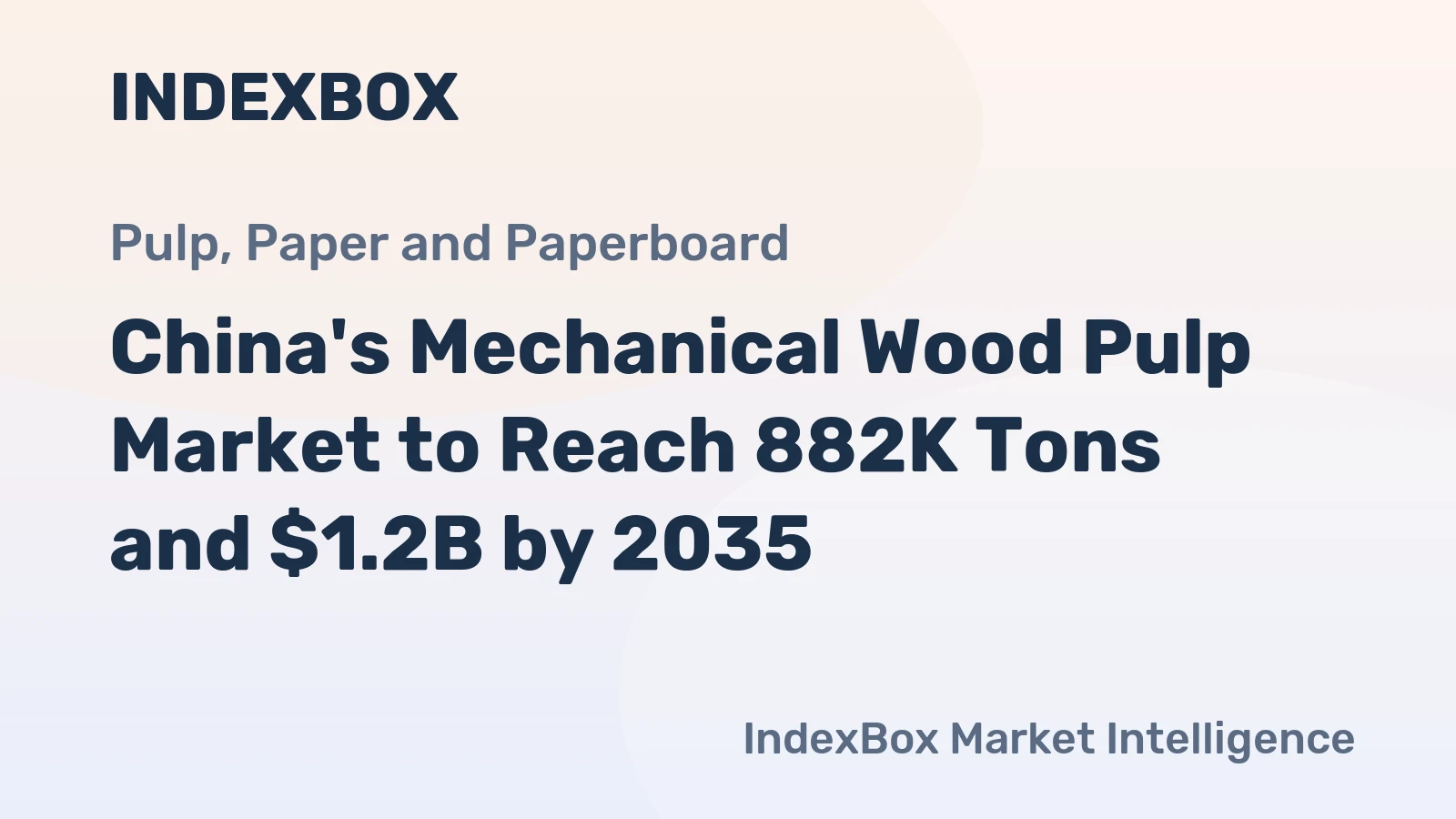 China's Mechanical Wood Pulp Market to Reach 882K Tons and $1.2B by 2035