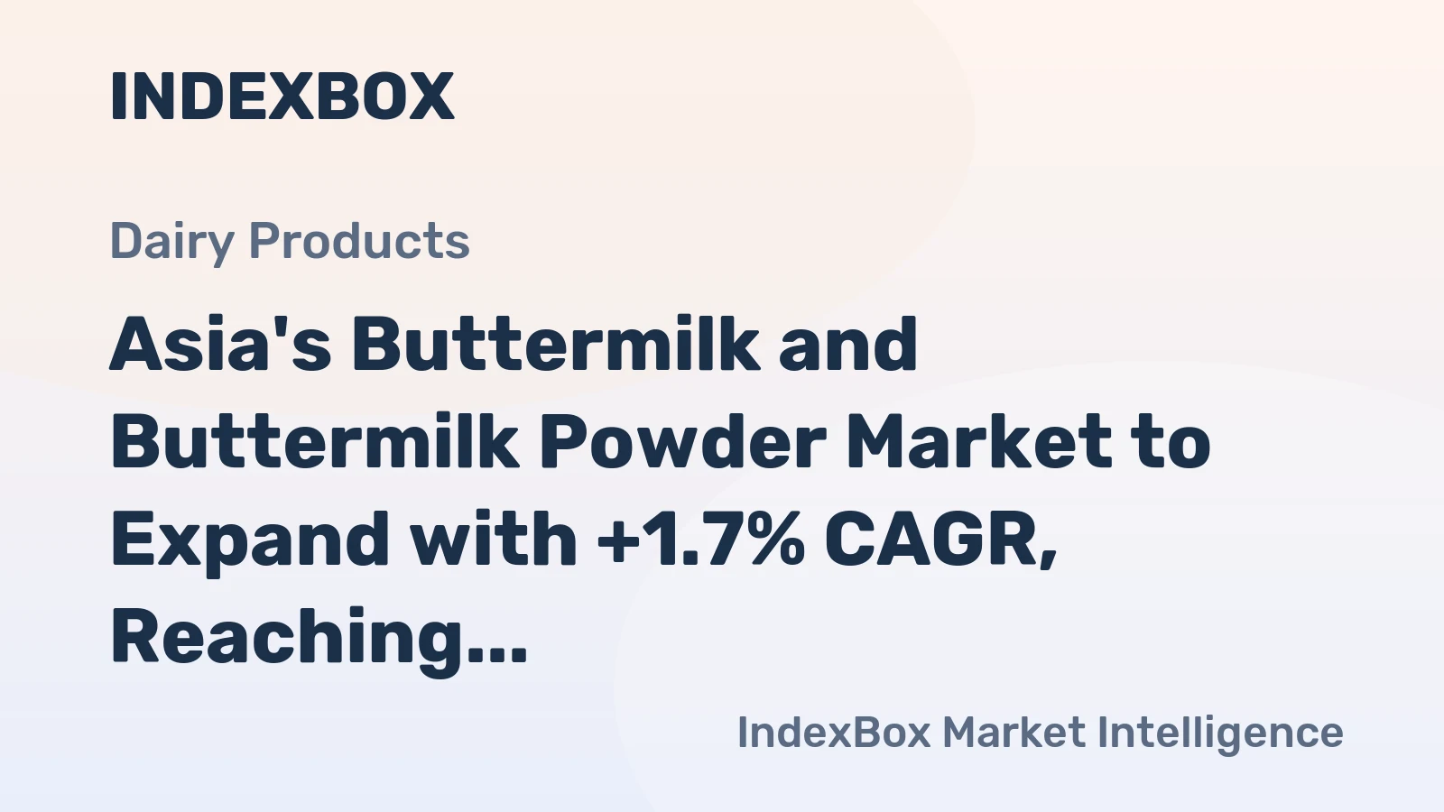 Asia's Buttermilk and Buttermilk Powder Market to Expand with +1.7% CAGR, Reaching $16B by 2035
