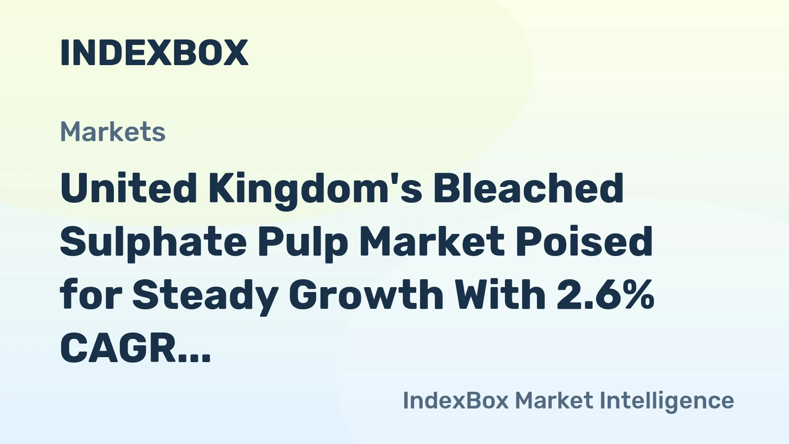 United Kingdom's Bleached Sulphate Pulp Market Poised for Steady Growth With 2.6% CAGR Through 2035