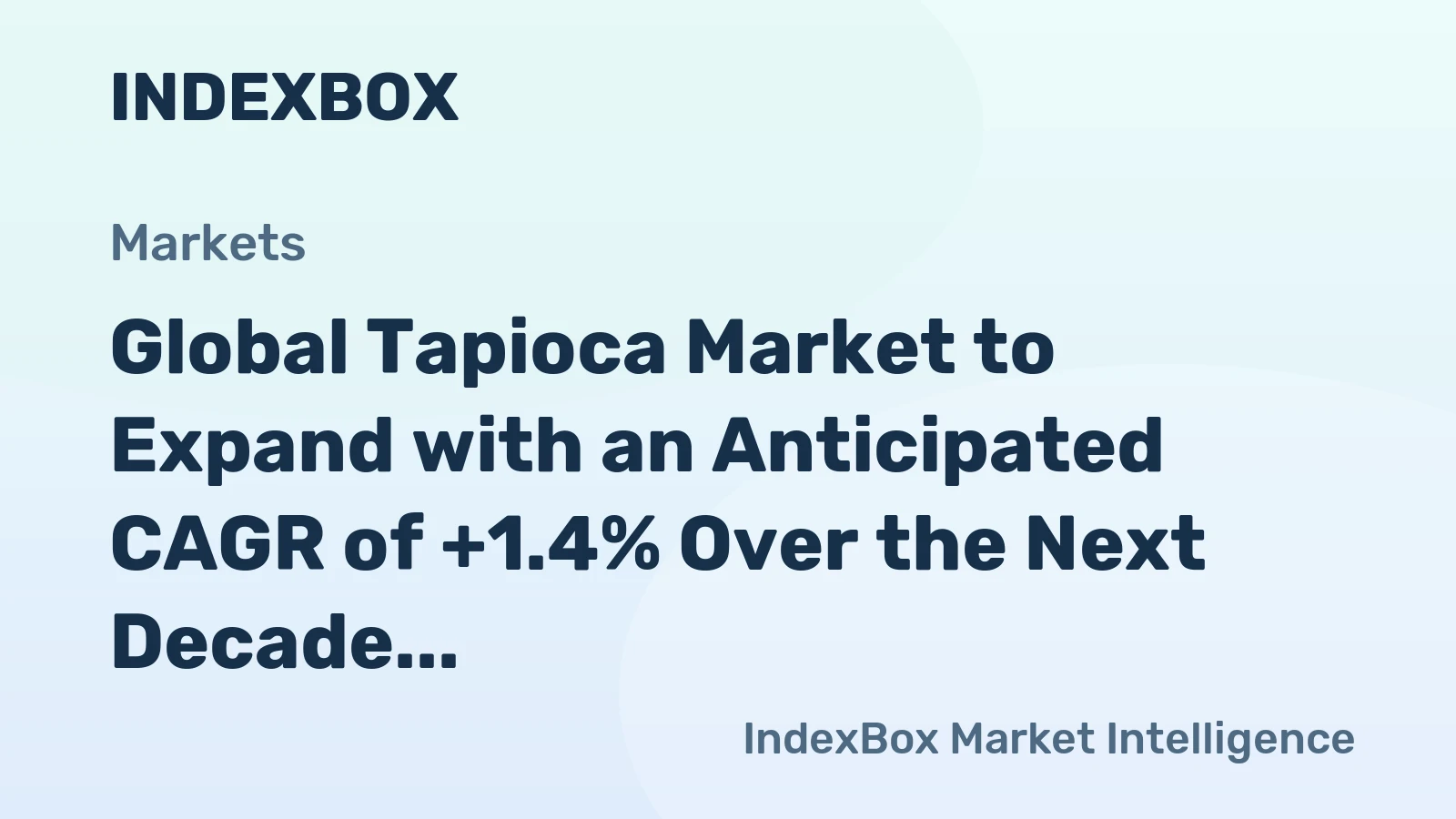 Global Tapioca Market to Expand with an Anticipated CAGR of +1.4% Over the Next Decade