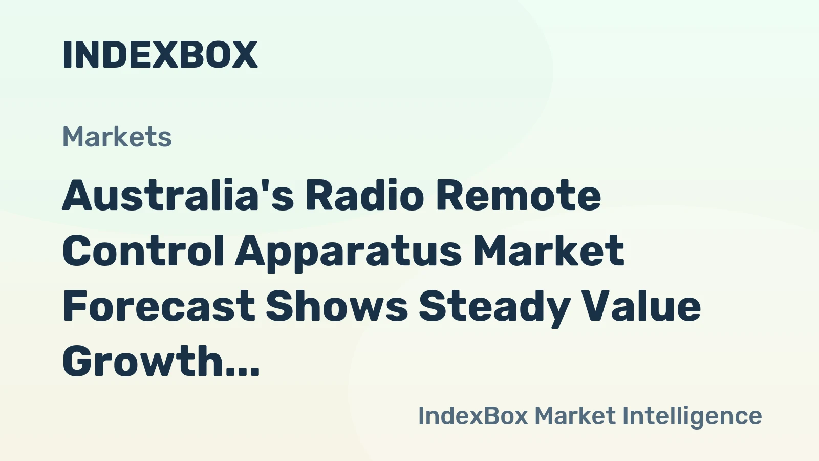 Australia's Radio Remote Control Apparatus Market Forecast Shows Steady Value Growth With 2.3% CAGR