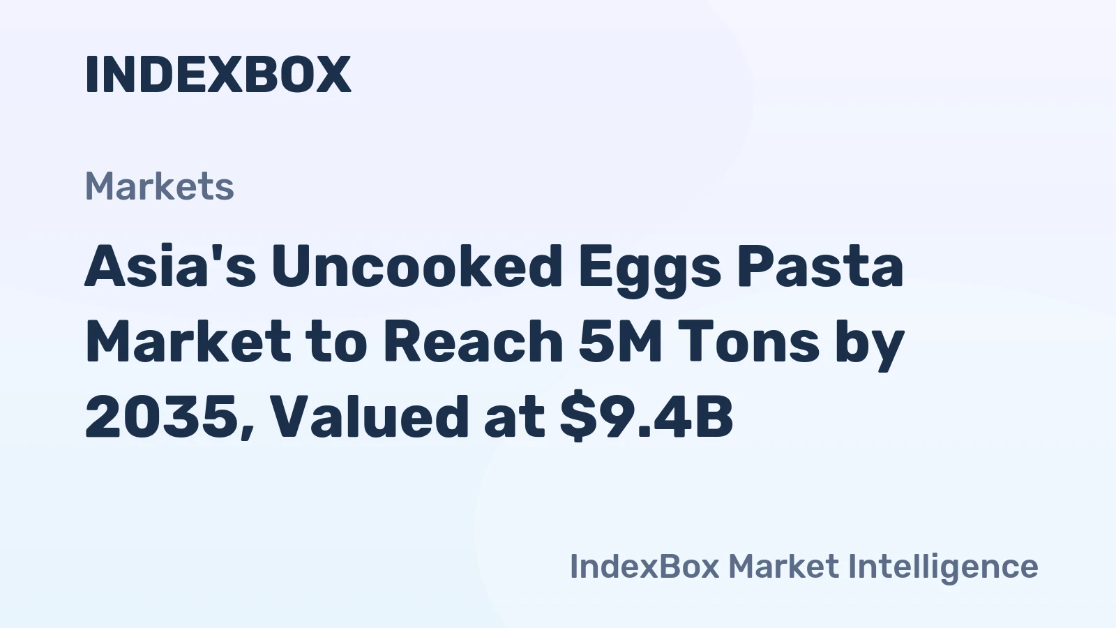 Asia's Uncooked Eggs Pasta Market to Reach 5M Tons by 2035, Valued at $9.4B