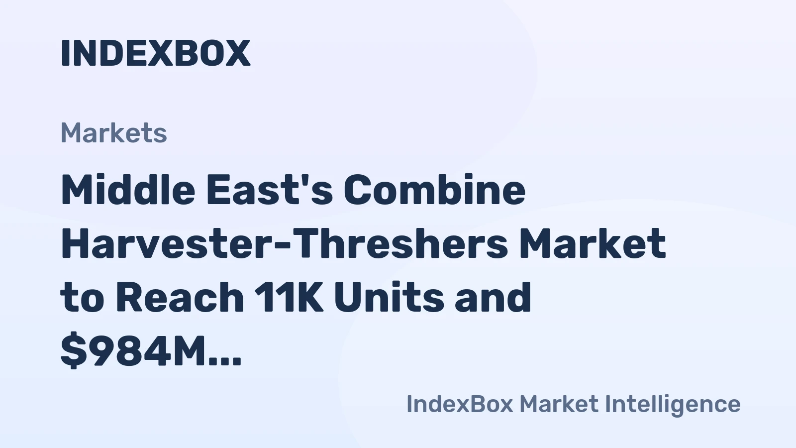 Middle East's Combine Harvester-Threshers Market to Reach 11K Units and $984M by 2035
