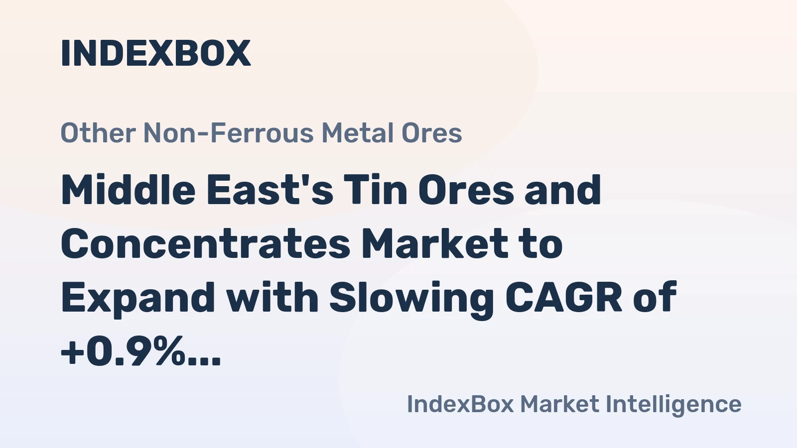 Middle East's Tin Ores and Concentrates Market to Expand with Slowing CAGR of +0.9% Through 2035
