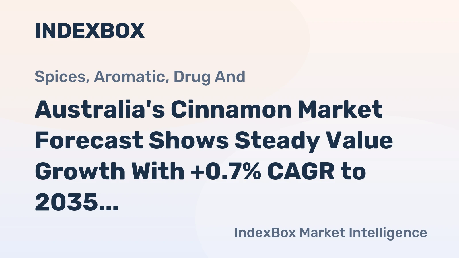 Australia's Cinnamon Market Forecast Shows Steady Value Growth With +0.7% CAGR to 2035
