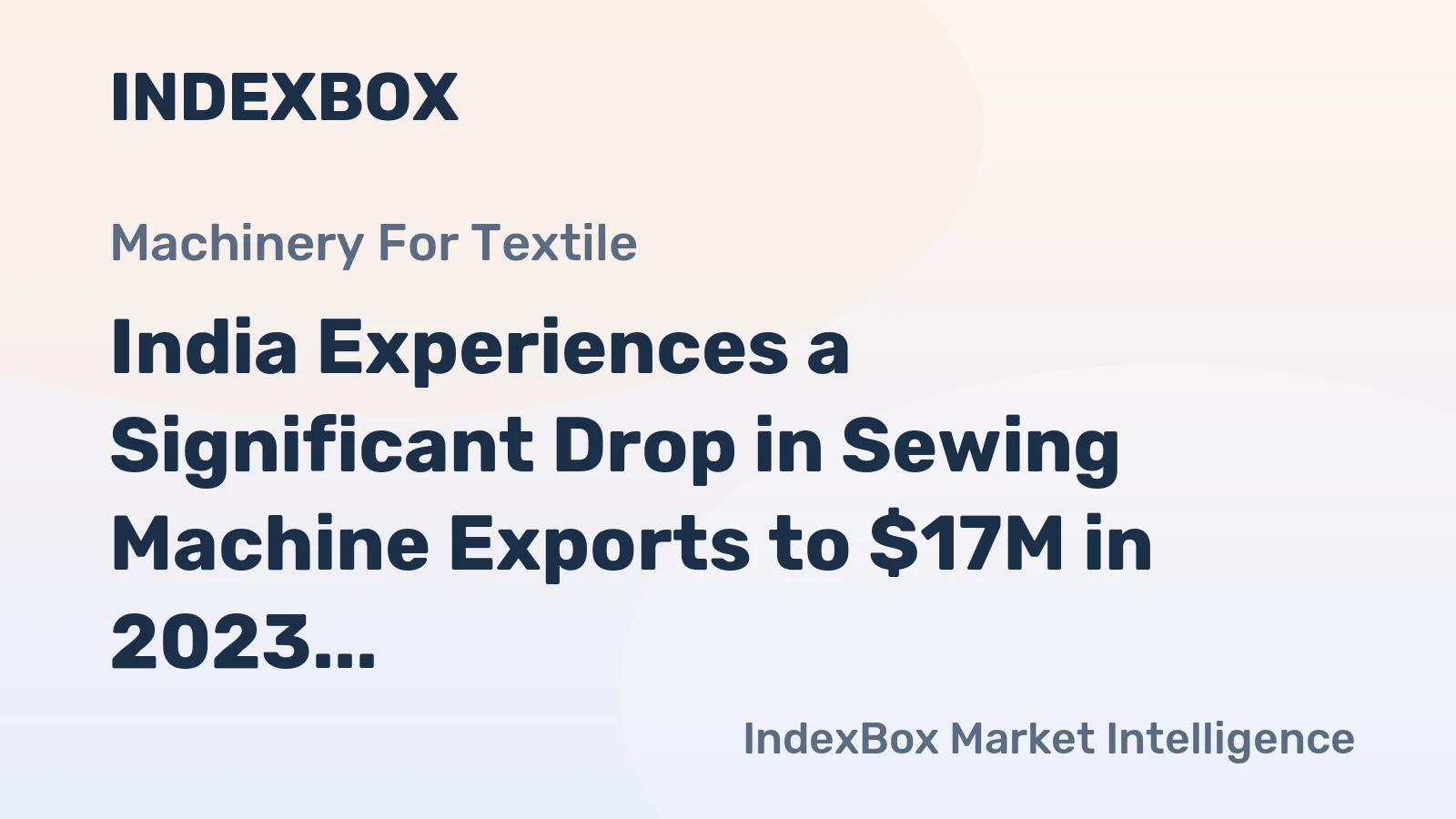 India Experiences a Significant Drop in Sewing Machine Exports to $17M in 2023