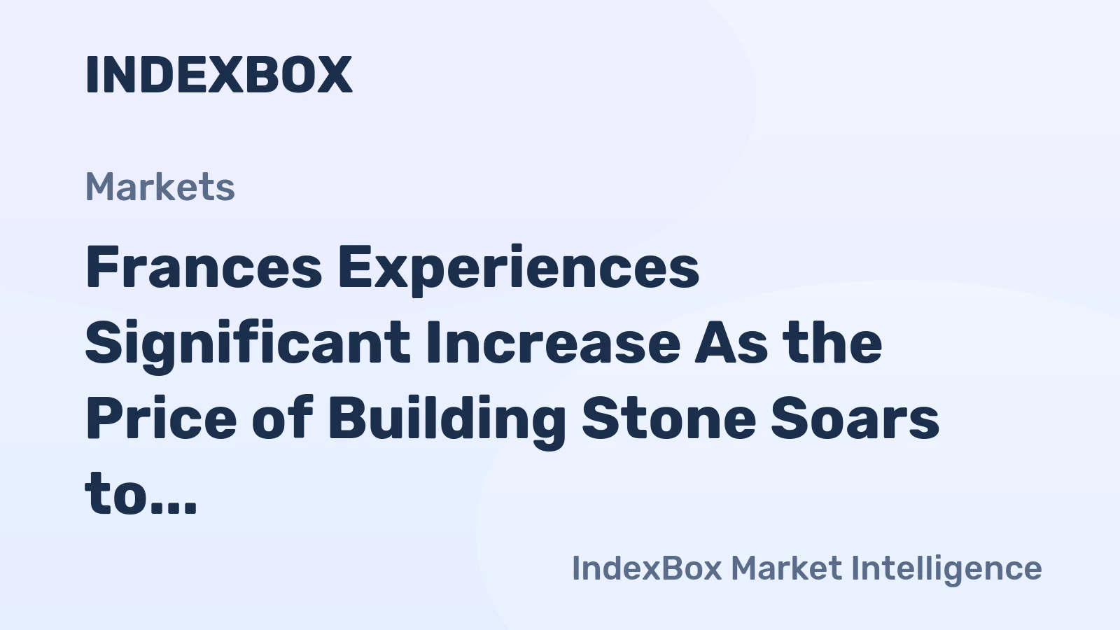 Frances Experiences Significant Increase As the Price of Building Stone Soars to $908 per Ton
