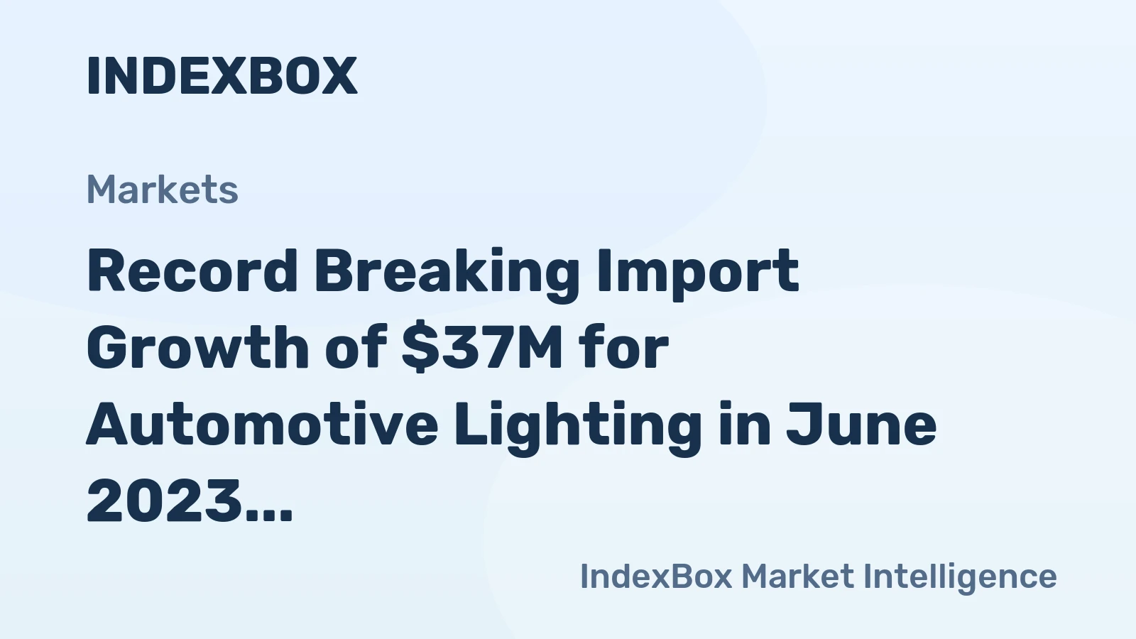 Record Breaking Import Growth of $37M for Automotive Lighting in June 2023 in the Netherlands
