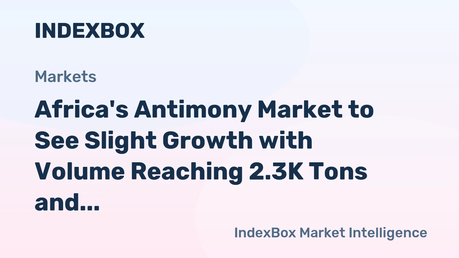 Africa's Antimony Market to See Slight Growth with Volume Reaching 2.3K Tons and Value Reaching $28M by 2035