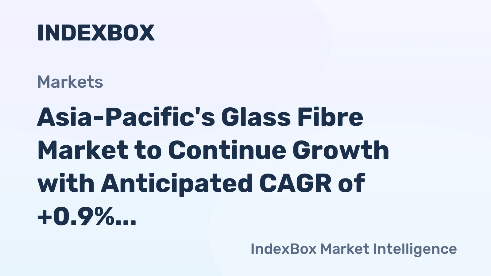 Asia-Pacific's Glass Fibre Market to Continue Growth with Anticipated CAGR of +0.9% through 2035, Reaching $32.8B in Value