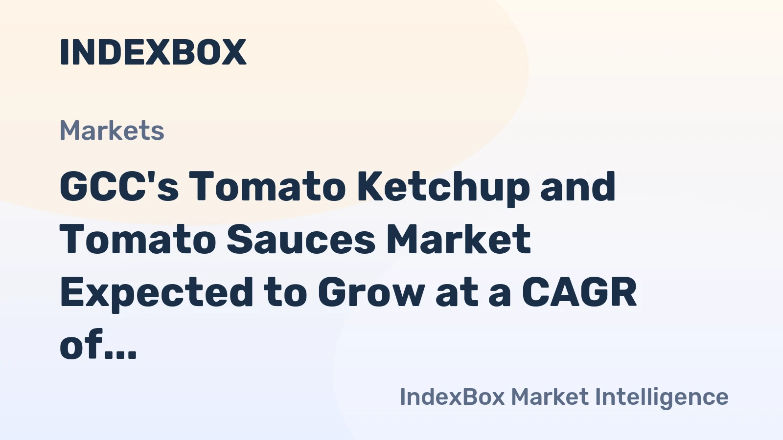 GCC's Tomato Ketchup and Tomato Sauces Market Expected to Grow at a CAGR of +2.7% Over the Next Decade