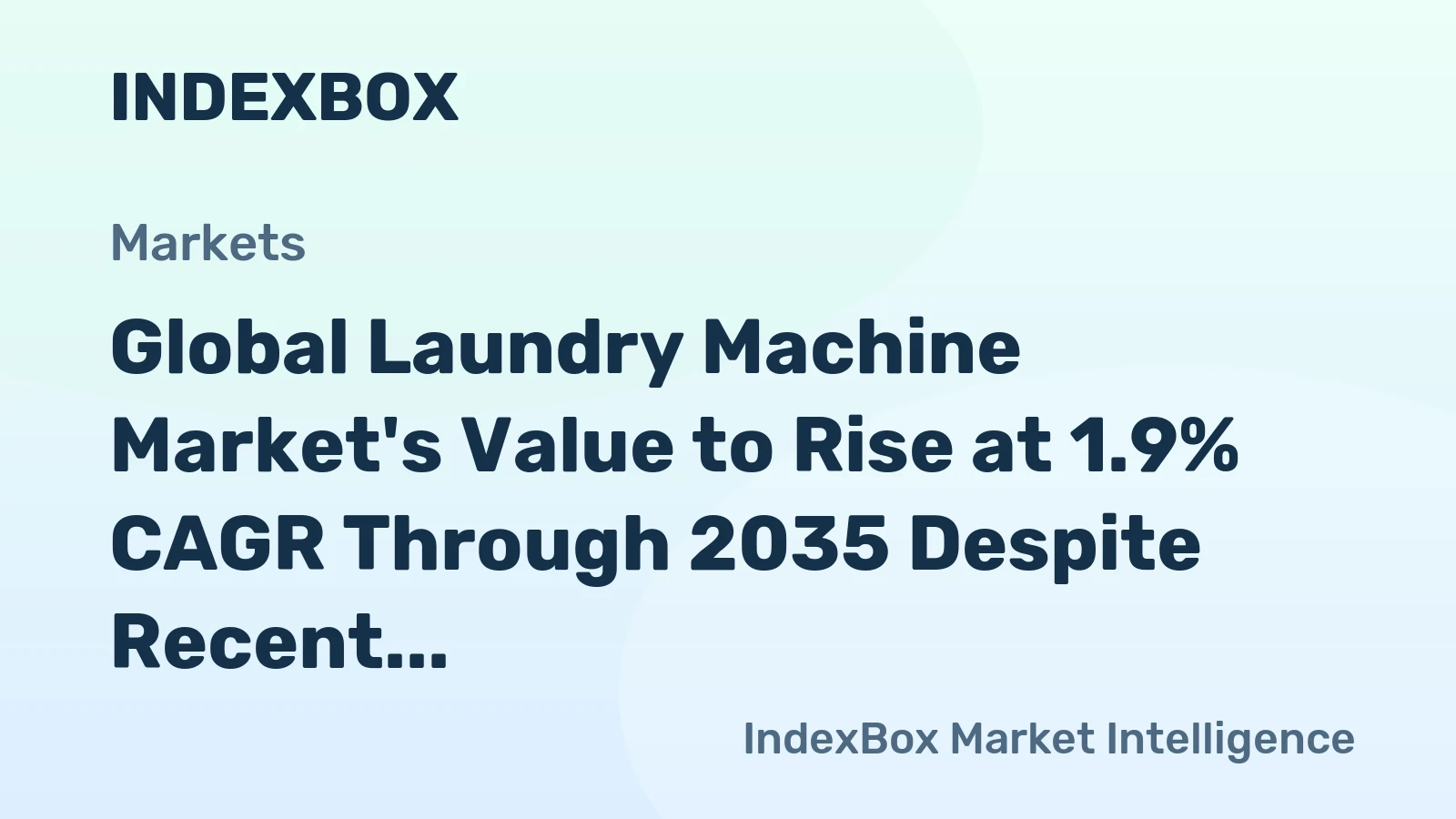 Global Laundry Machine Market's Value to Rise at 1.9% CAGR Through 2035 Despite Recent Volatility