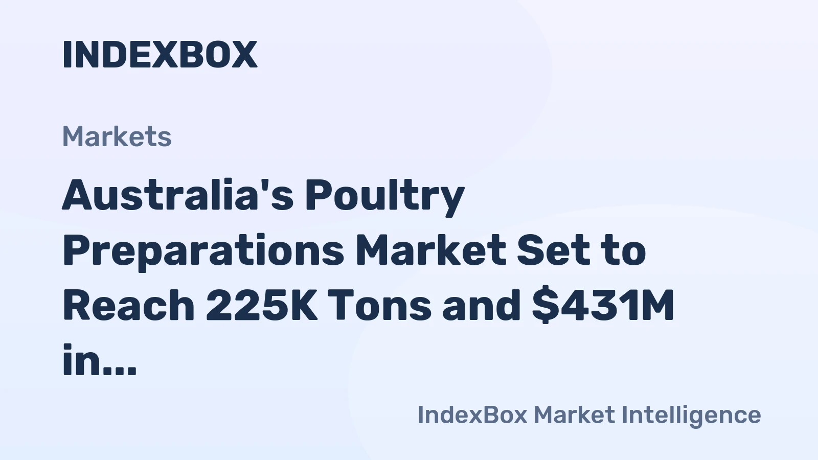 Australia's Poultry Preparations Market Set to Reach 225K Tons and $431M in Value