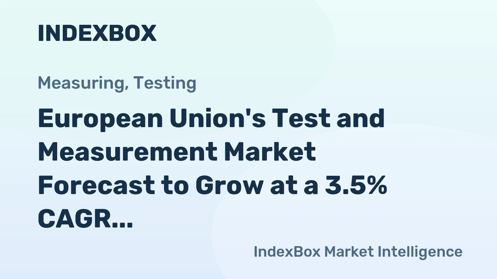 European Union's Test and Measurement Market Forecast to Grow at a 3.5% CAGR in Value Terms