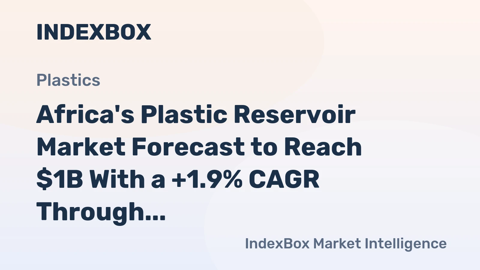 Africa's Plastic Reservoir Market Forecast to Reach $1B With a +1.9% CAGR Through 2035