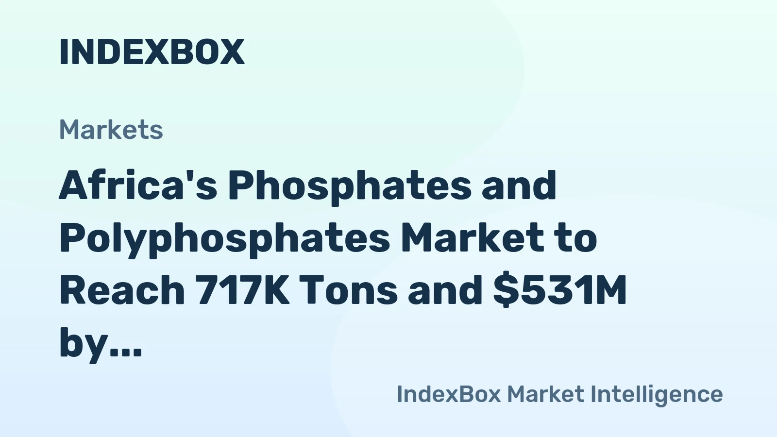 Africa's Phosphates and Polyphosphates Market to Reach 717K Tons and $531M by 2035