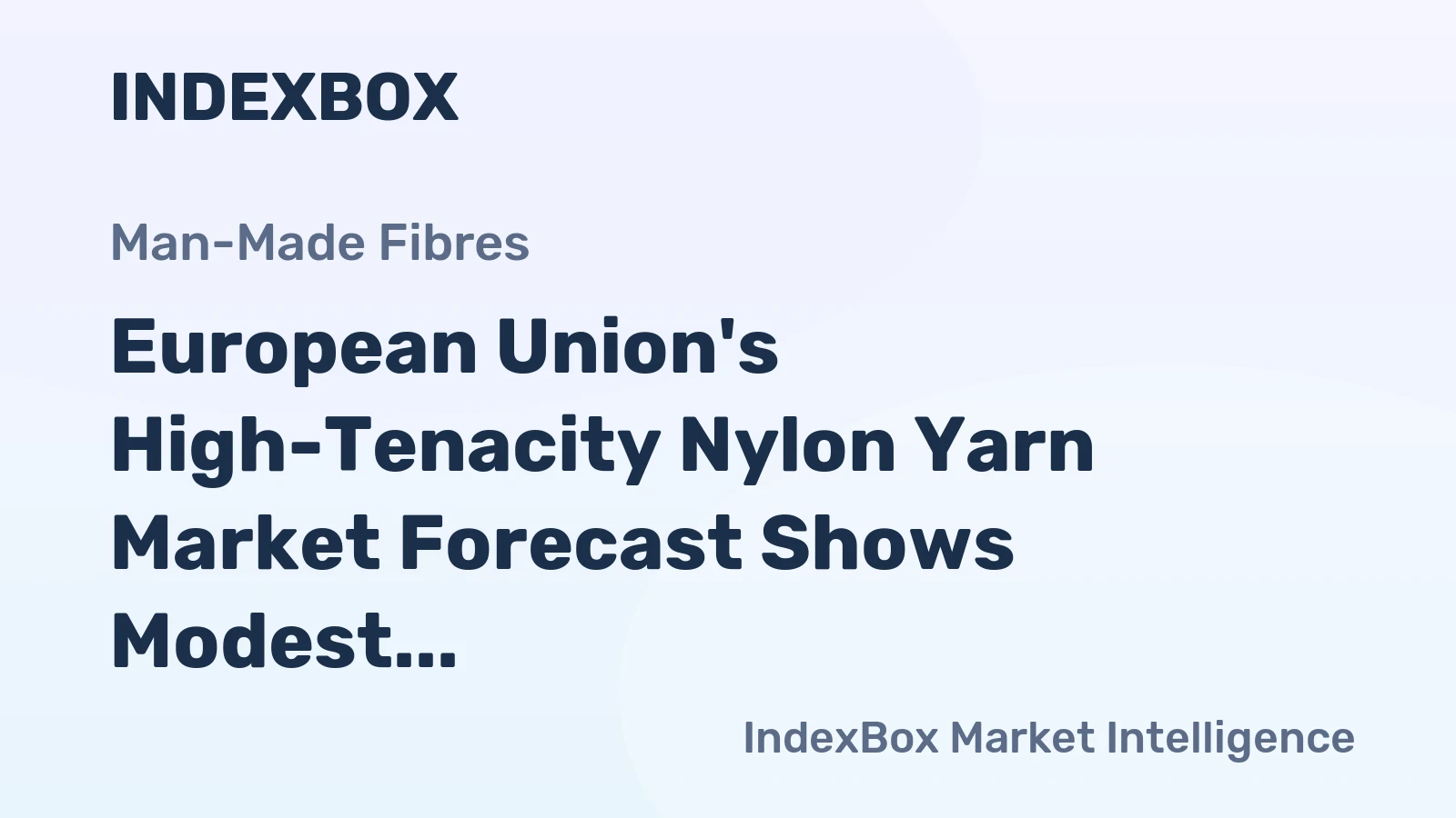 European Union's High-Tenacity Nylon Yarn Market Forecast Shows Modest Growth With a 2% Value CAGR