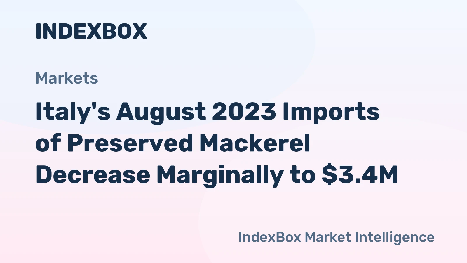 Italy's August 2023 Imports of Preserved Mackerel Decrease Marginally to $3.4M