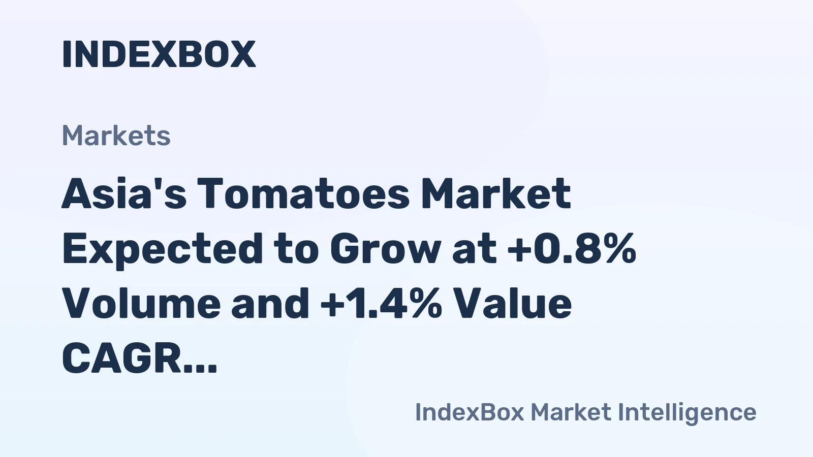 Asia's Tomatoes Market Expected to Grow at +0.8% Volume and +1.4% Value CAGR by 2035