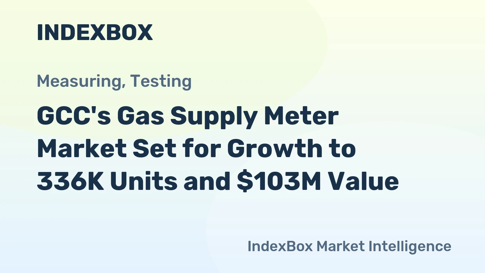 GCC's Gas Supply Meter Market Set for Growth to 336K Units and $103M Value