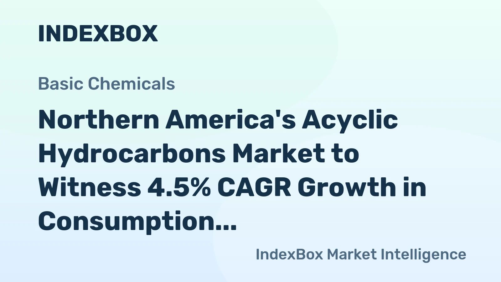 Northern America's Acyclic Hydrocarbons Market to Witness 4.5% CAGR Growth in Consumption Over Next Decade