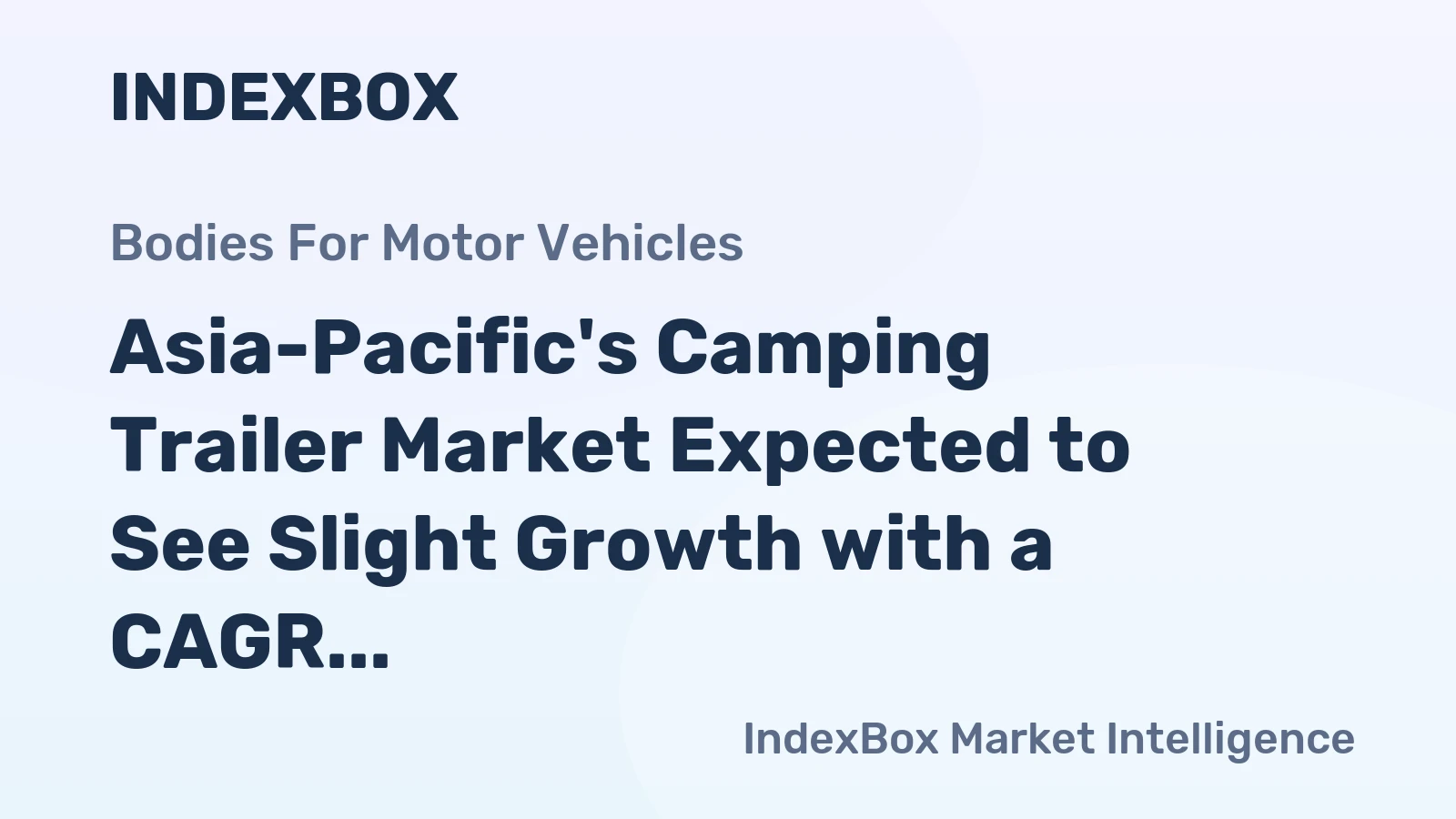 Asia-Pacific's Camping Trailer Market Expected to See Slight Growth with a CAGR of +0.4% from 2024-2035