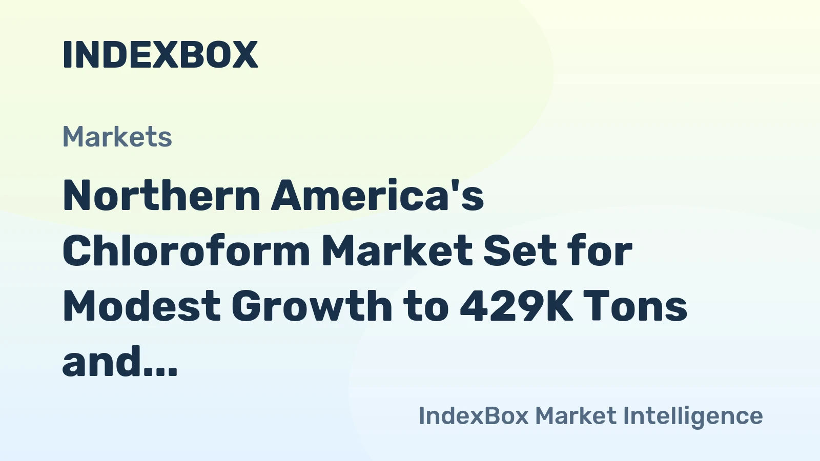 Northern America's Chloroform Market Set for Modest Growth to 429K Tons and $334M
