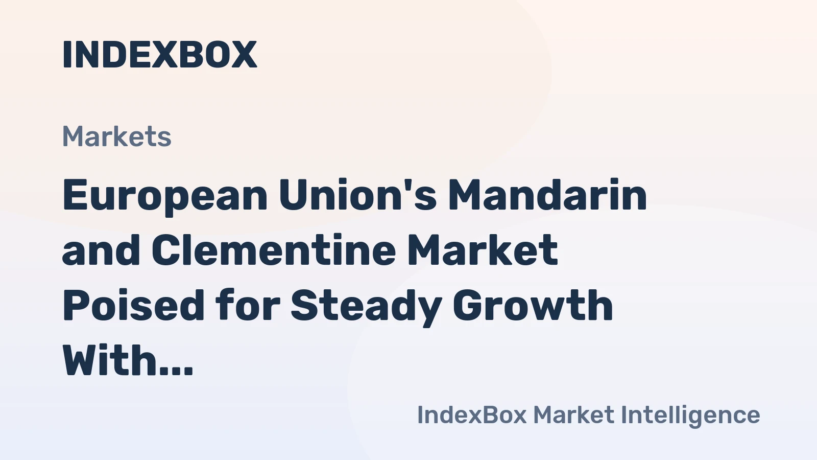 European Union's Mandarin and Clementine Market Poised for Steady Growth With a +2.2% CAGR in Value Through 2035