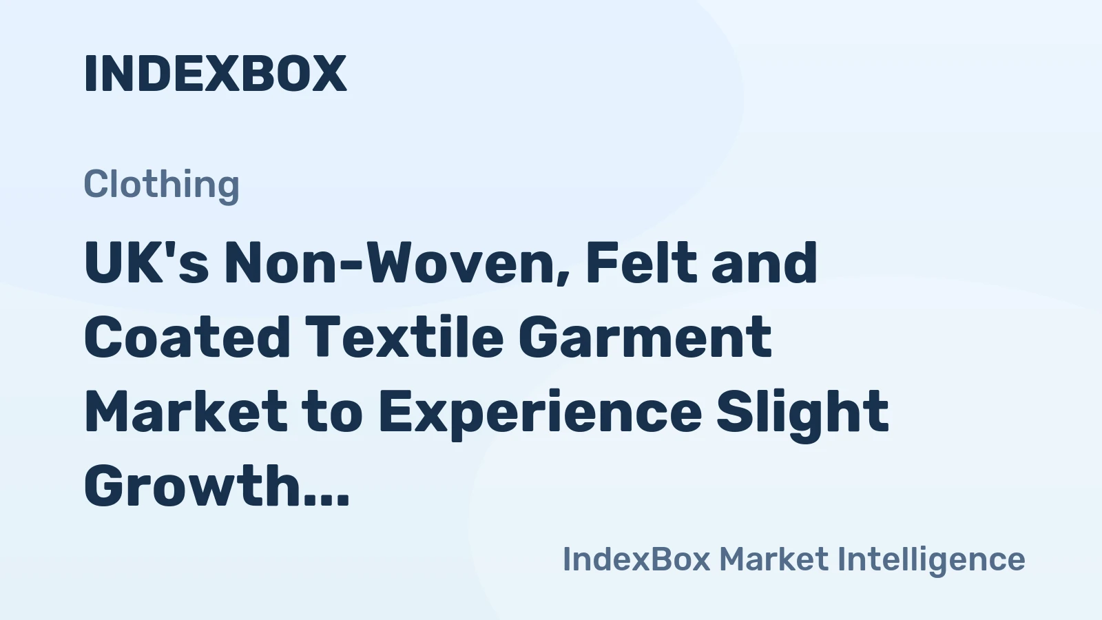 UK's Non-Woven, Felt and Coated Textile Garment Market to Experience Slight Growth with 0.8% CAGR, Reaching $326M by 2035