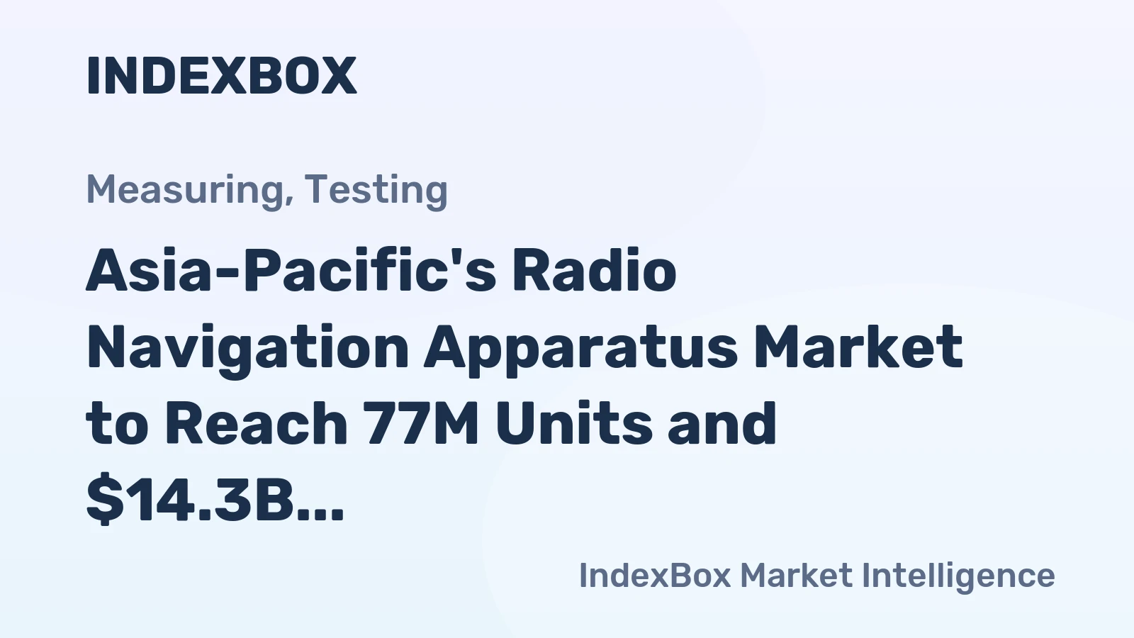 Asia-Pacific's Radio Navigation Apparatus Market to Reach 77M Units and $14.3B by 2035 with +0.7% and +1.5% CAGR Growth, Respectively