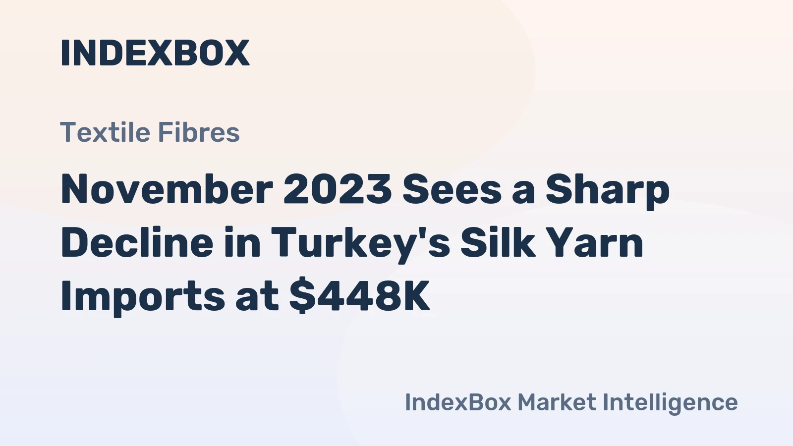 November 2023 Sees a Sharp Decline in Turkey's Silk Yarn Imports at $448K