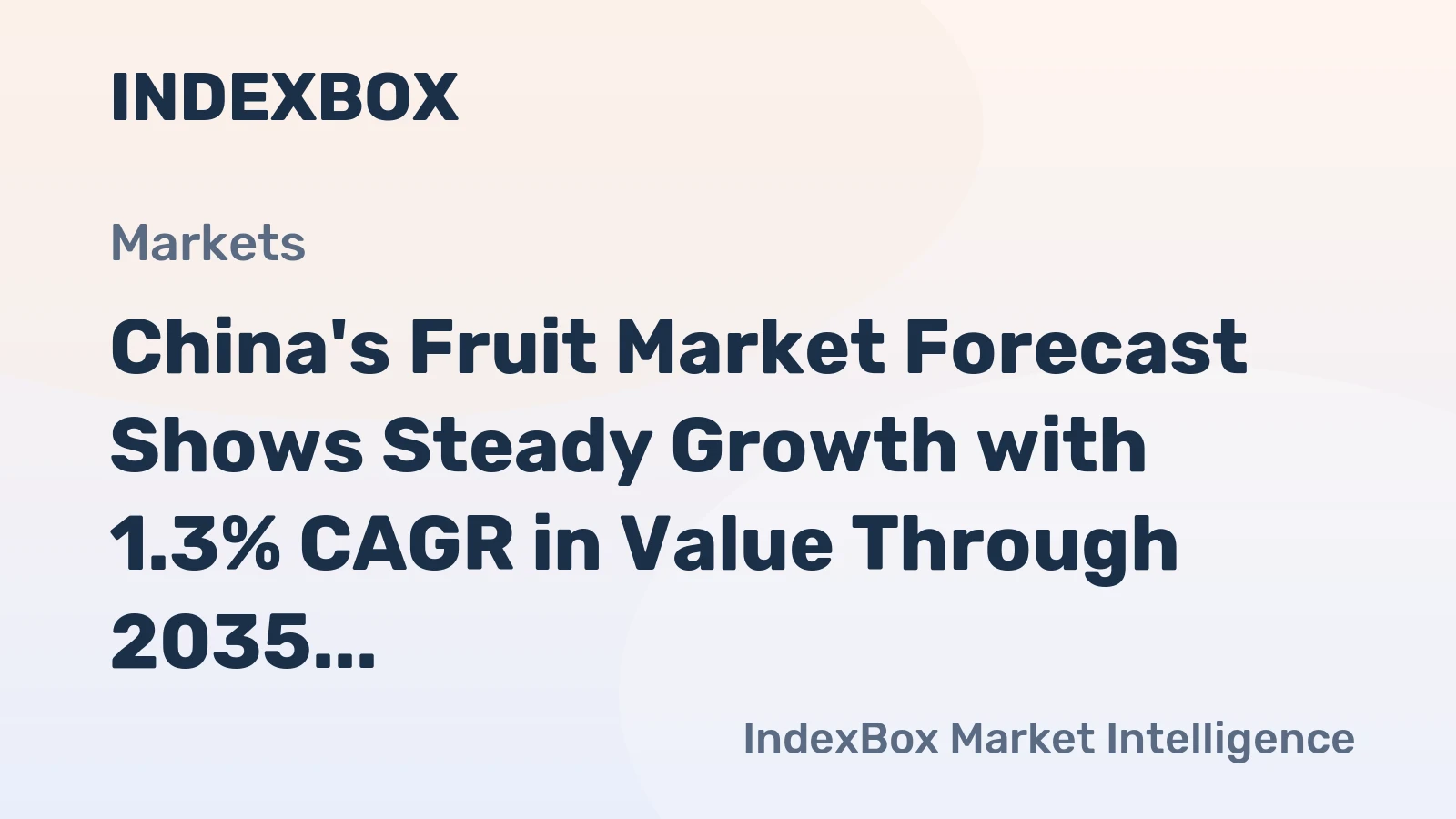 China's Fruit Market Forecast Shows Steady Growth with 1.3% CAGR in Value Through 2035