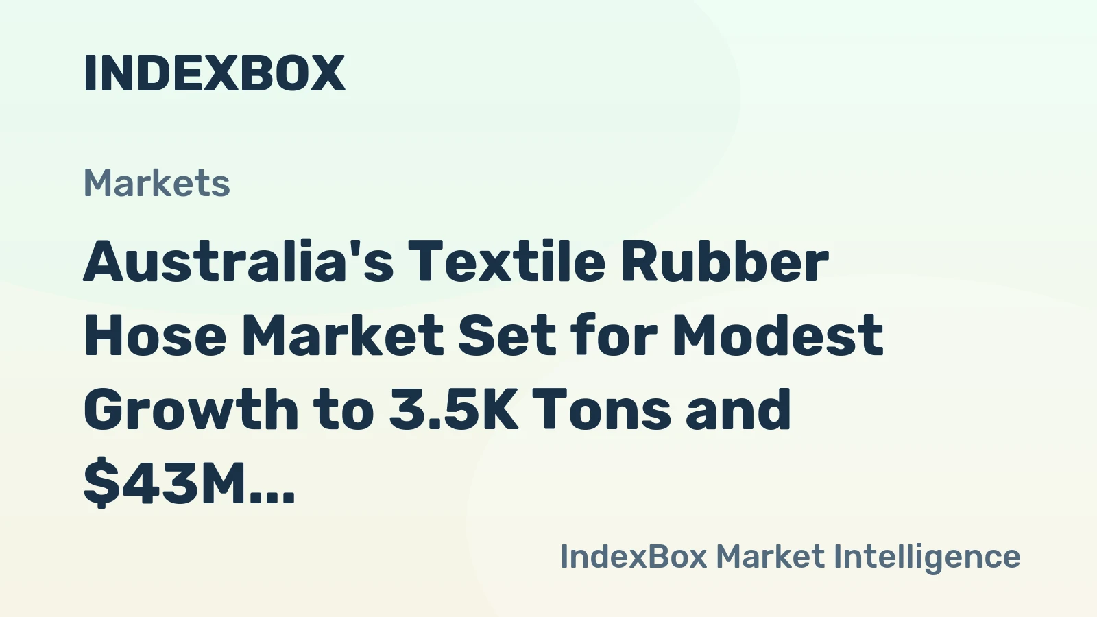 Australia's Textile Rubber Hose Market Set for Modest Growth to 3.5K Tons and $43M Value