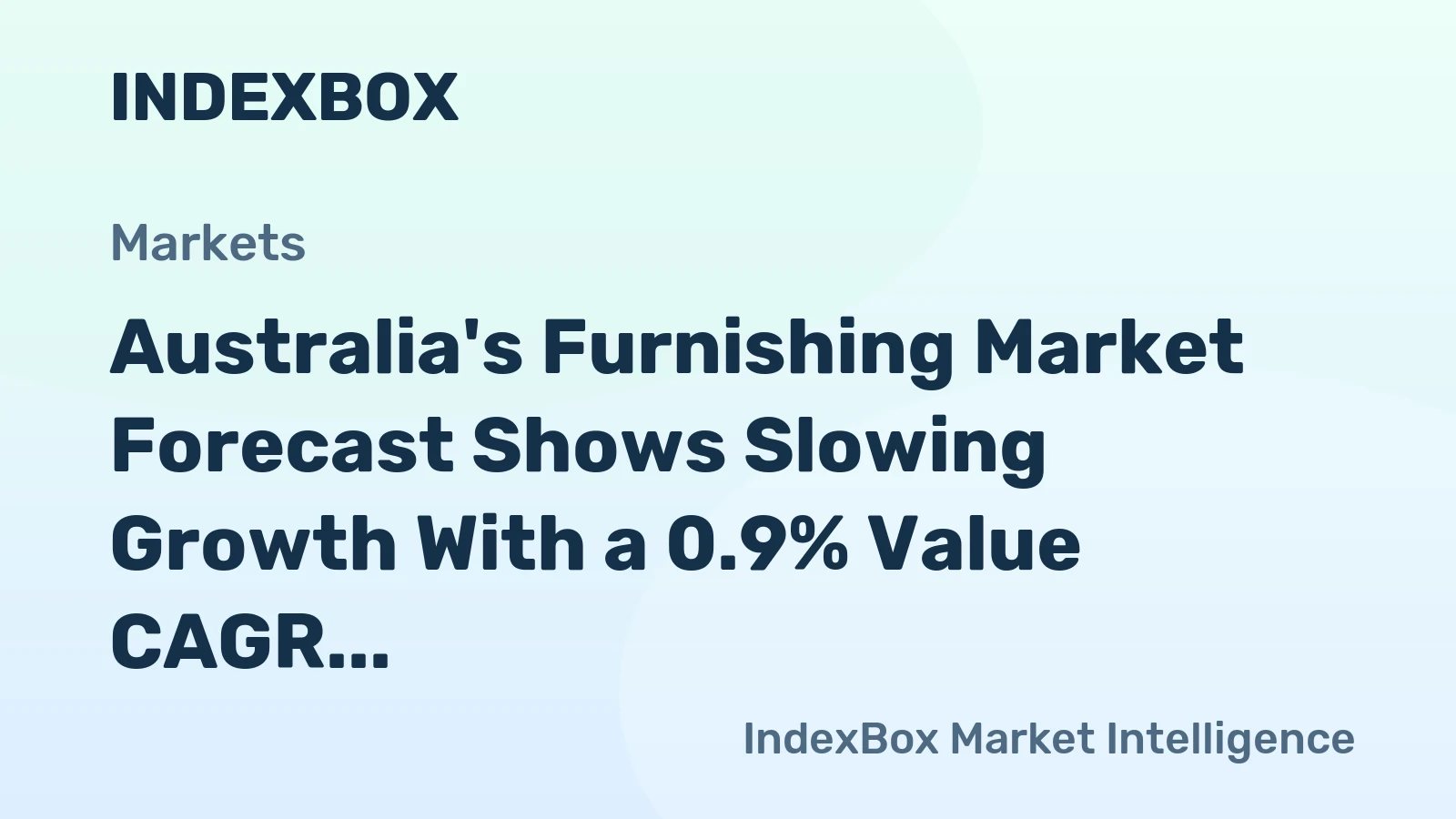 Australia's Furnishing Market Forecast Shows Slowing Growth With a 0.9% Value CAGR to 2035