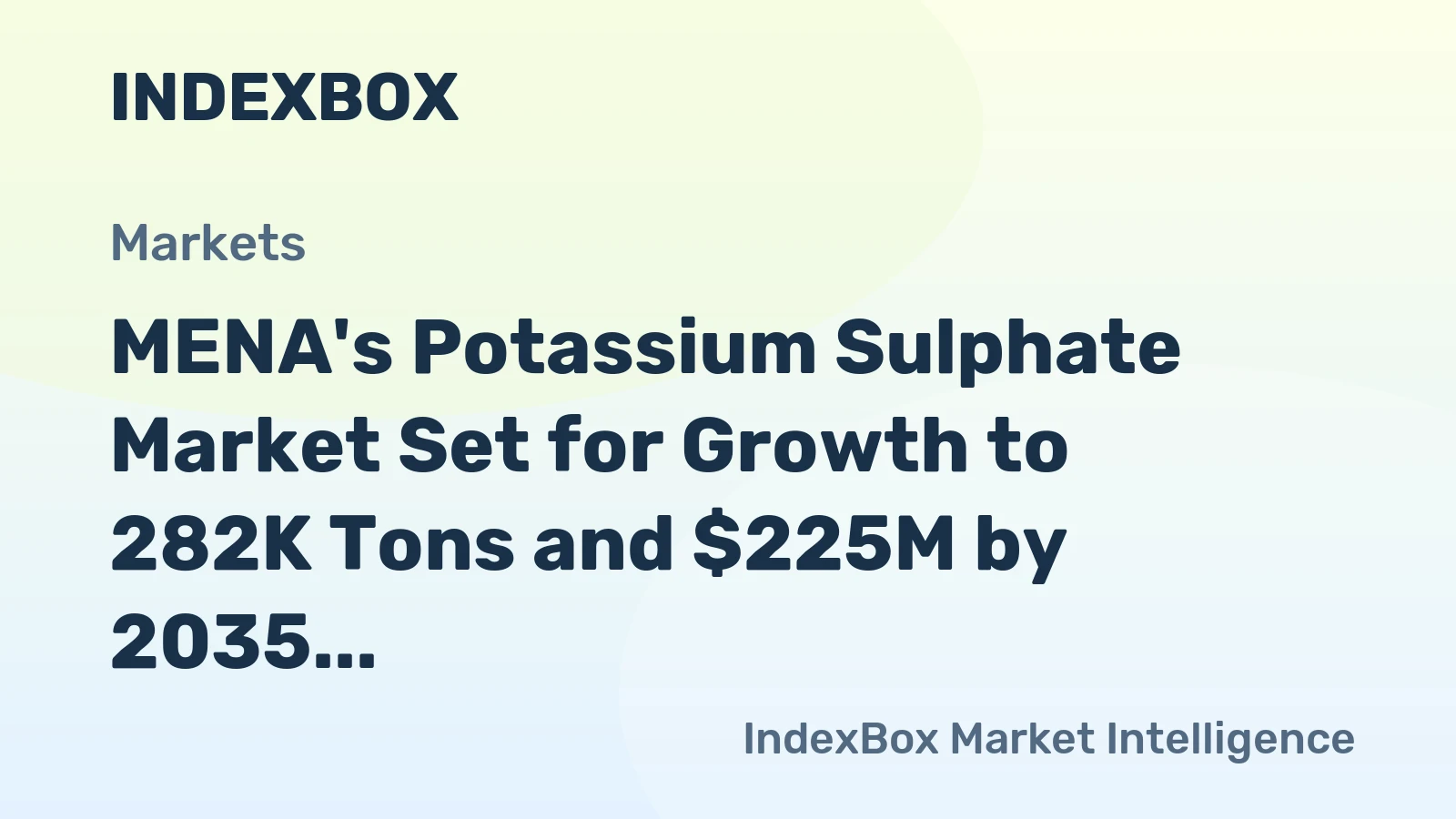 MENA's Potassium Sulphate Market Set for Growth to 282K Tons and $225M by 2035