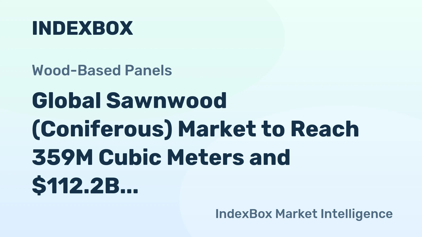 Global Sawnwood (Coniferous) Market to Reach 359M Cubic Meters and $112.2B by 2035