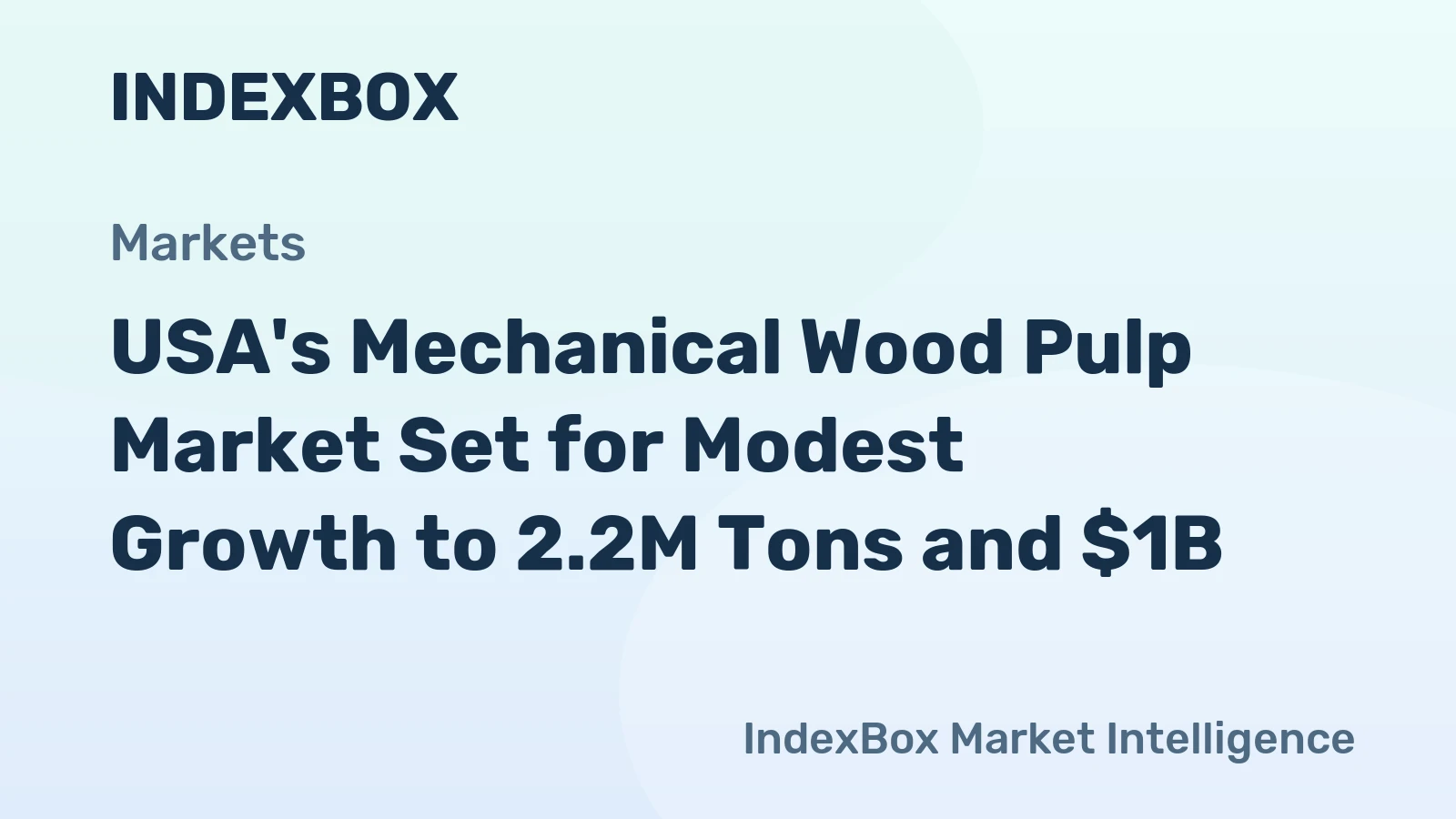 USA's Mechanical Wood Pulp Market Set for Modest Growth to 2.2M Tons and $1B