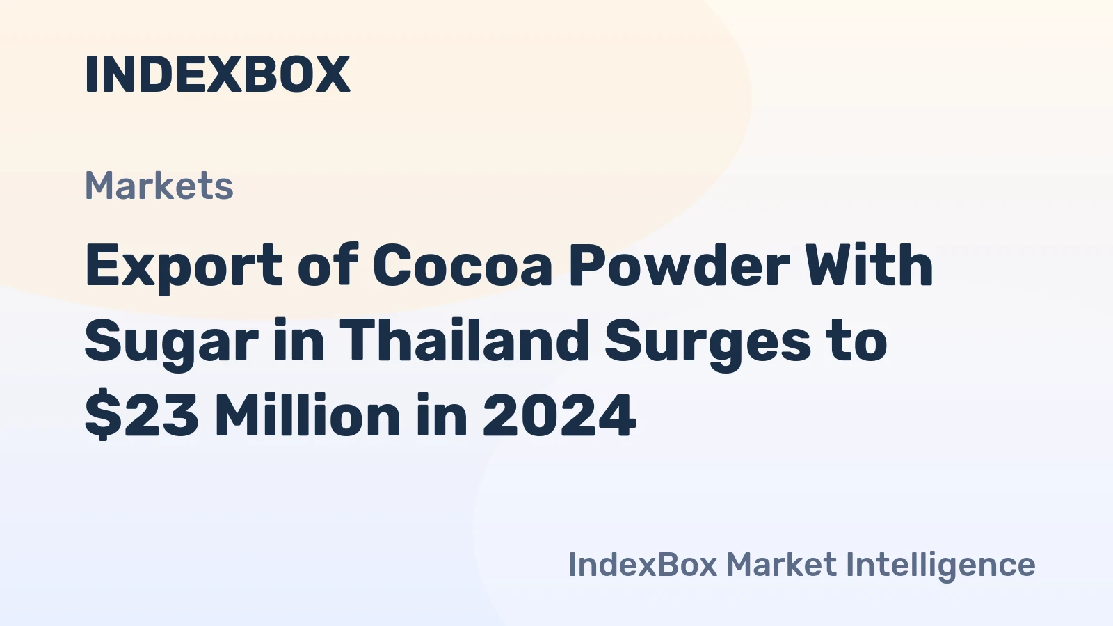 Export of Cocoa Powder With Sugar in Thailand Surges to $23 Million in 2024