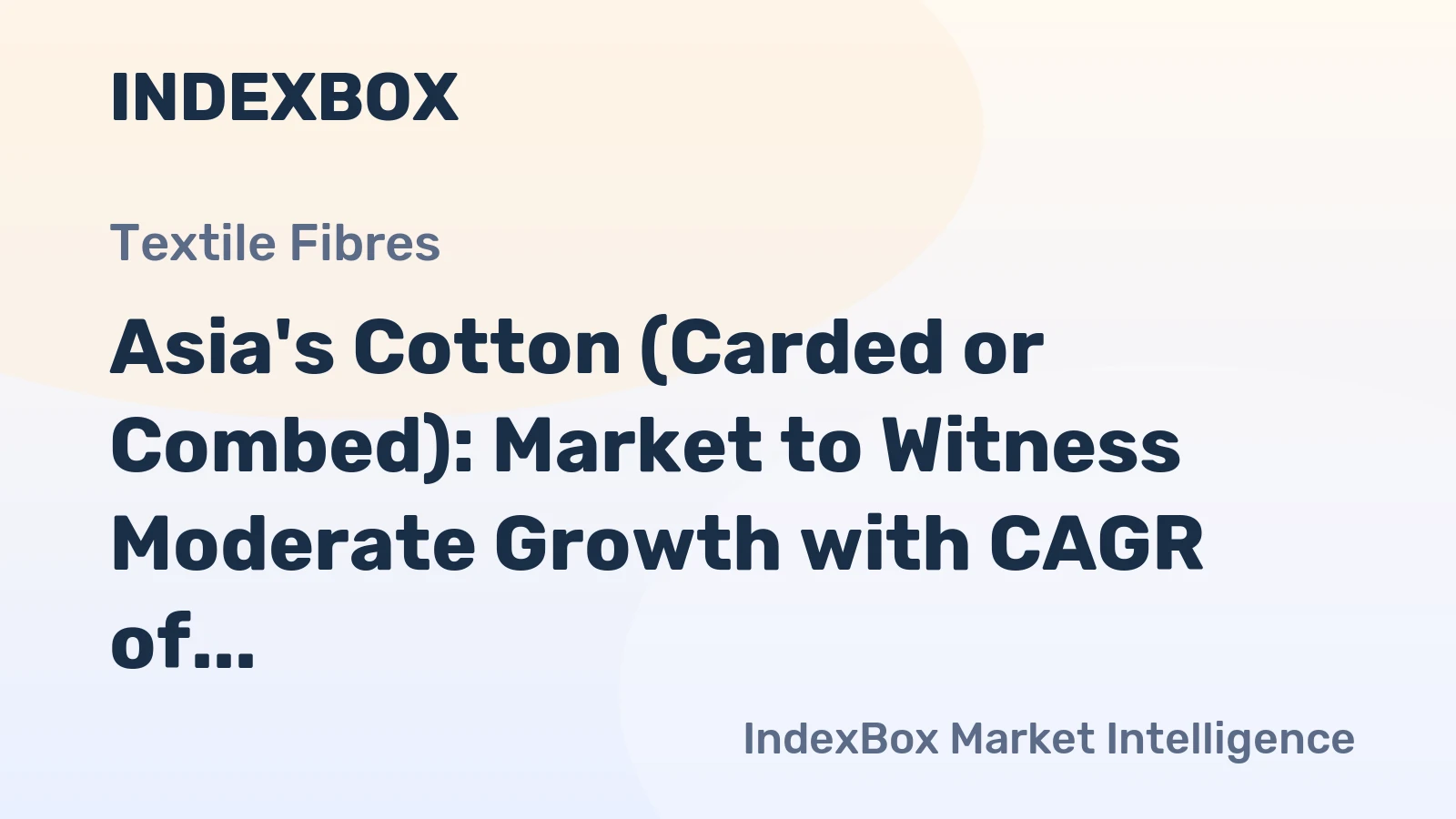 Asia's Cotton (Carded or Combed): Market to Witness Moderate Growth with CAGR of +2.2% from 2024 to 2035