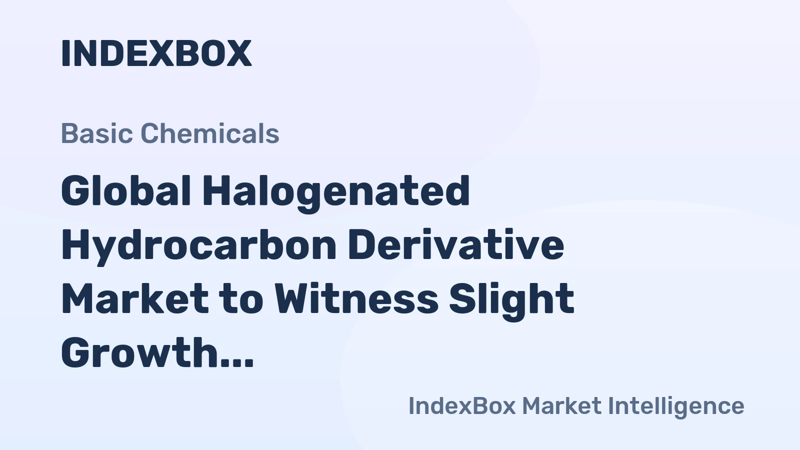 Global Halogenated Hydrocarbon Derivative Market to Witness Slight Growth with 1.9% CAGR Over the Next Decade