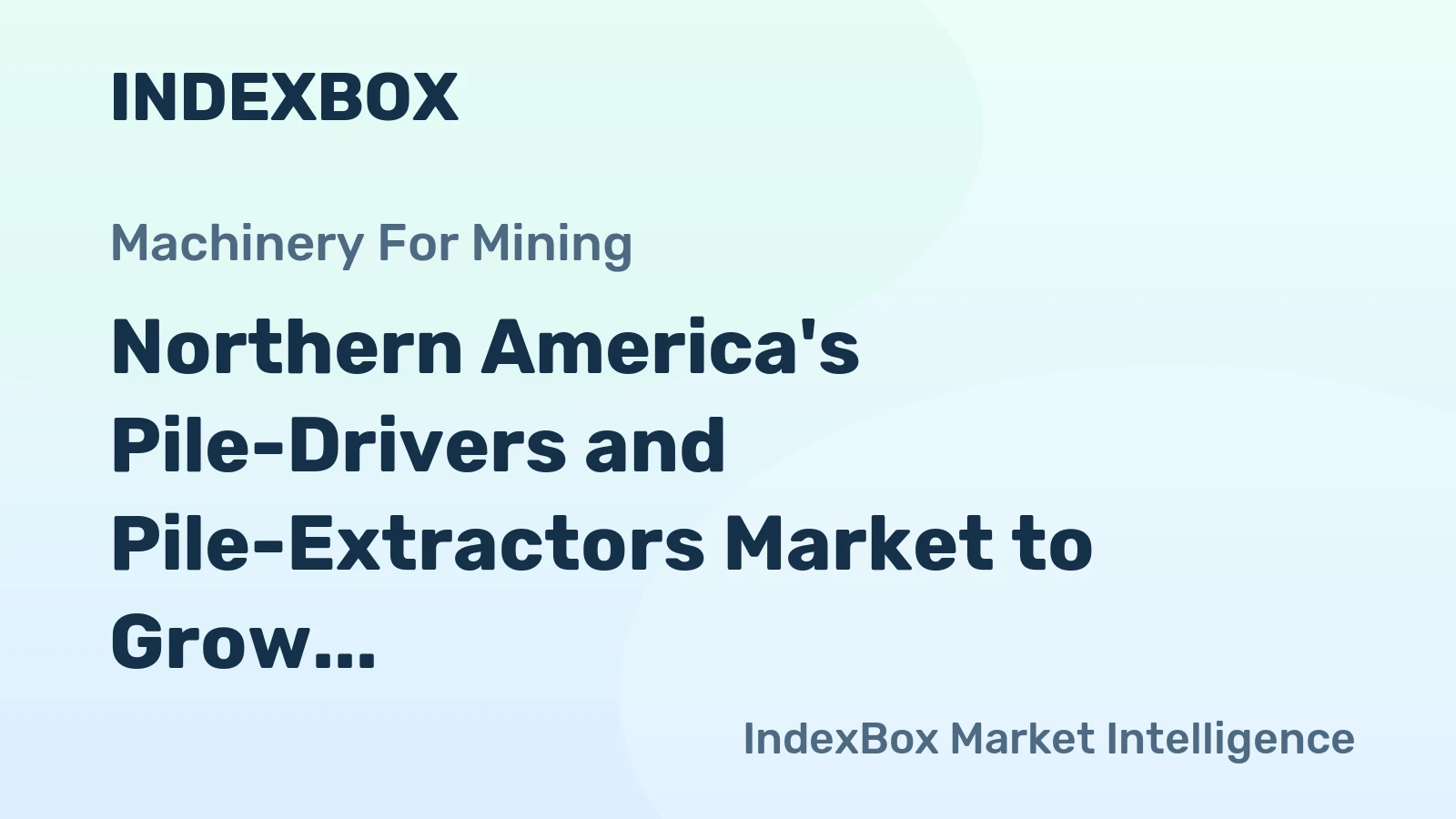 Northern America's Pile-Drivers and Pile-Extractors Market to Grow at a CAGR of +0.1% Through 2035, Reaching $88M in Value