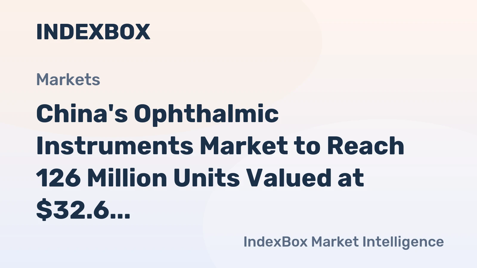 China's Ophthalmic Instruments Market to Reach 126 Million Units Valued at $32.6 Billion