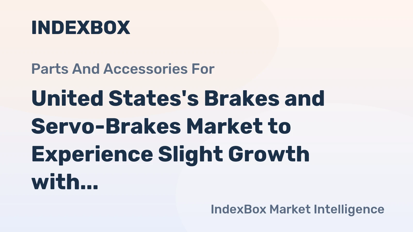 United States's Brakes and Servo-Brakes Market to Experience Slight Growth with +0.5% CAGR