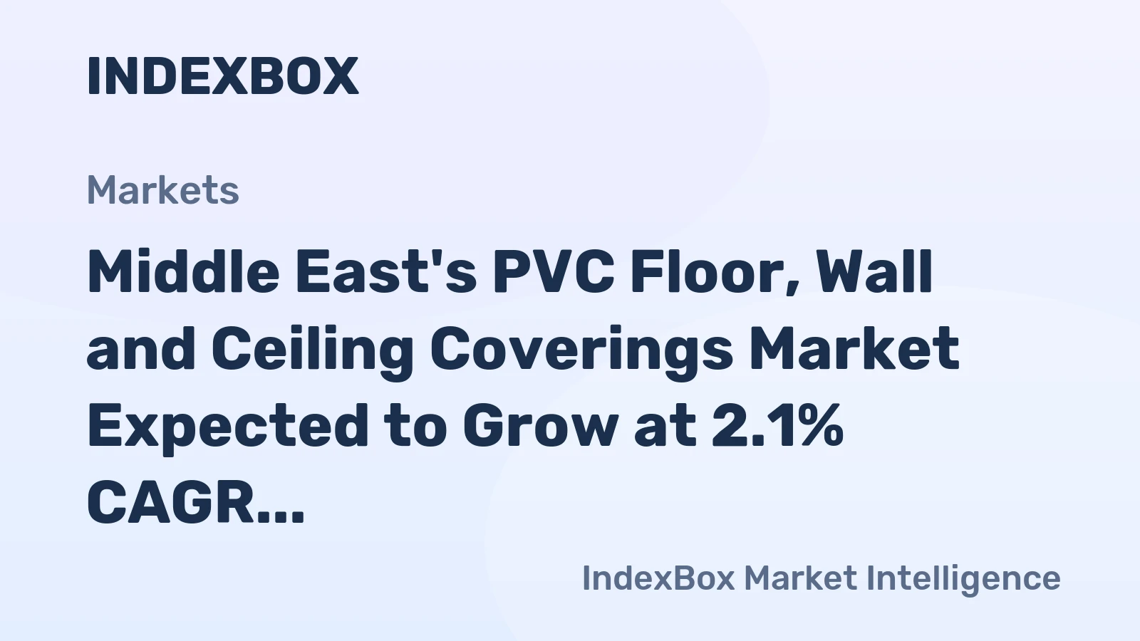 Middle East's PVC Floor, Wall and Ceiling Coverings Market Expected to Grow at 2.1% CAGR