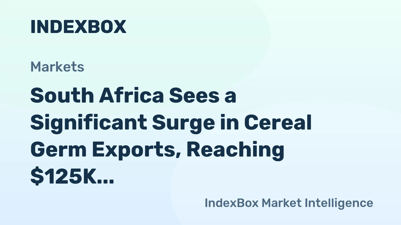 South Africa Sees a Significant Surge in Cereal Germ Exports, Reaching $125K in 2023